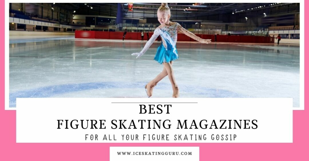 The Best Figure Skating Magazines