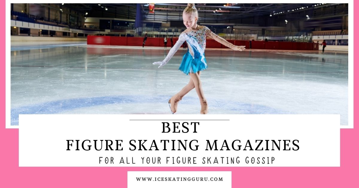 The Best Figure Skating Magazines