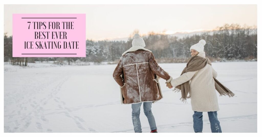 How To Have The Best Ever Ice Skating Date {Top Tips}