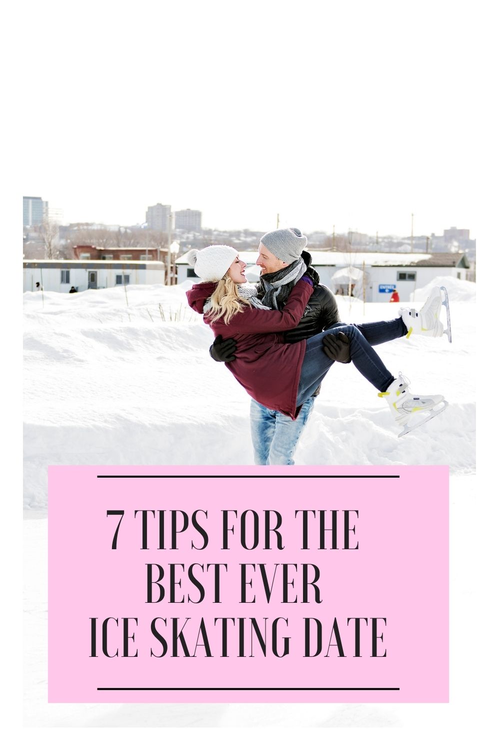 How To Have The Best Ever Ice Skating Date {Top Tips}